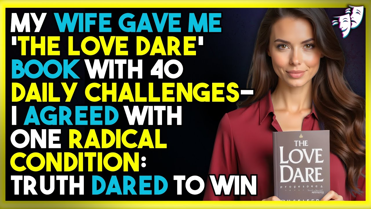 My Wife Gave Me 'The Love Dare' Book With 40 Daily Challenges—I Agreed ...