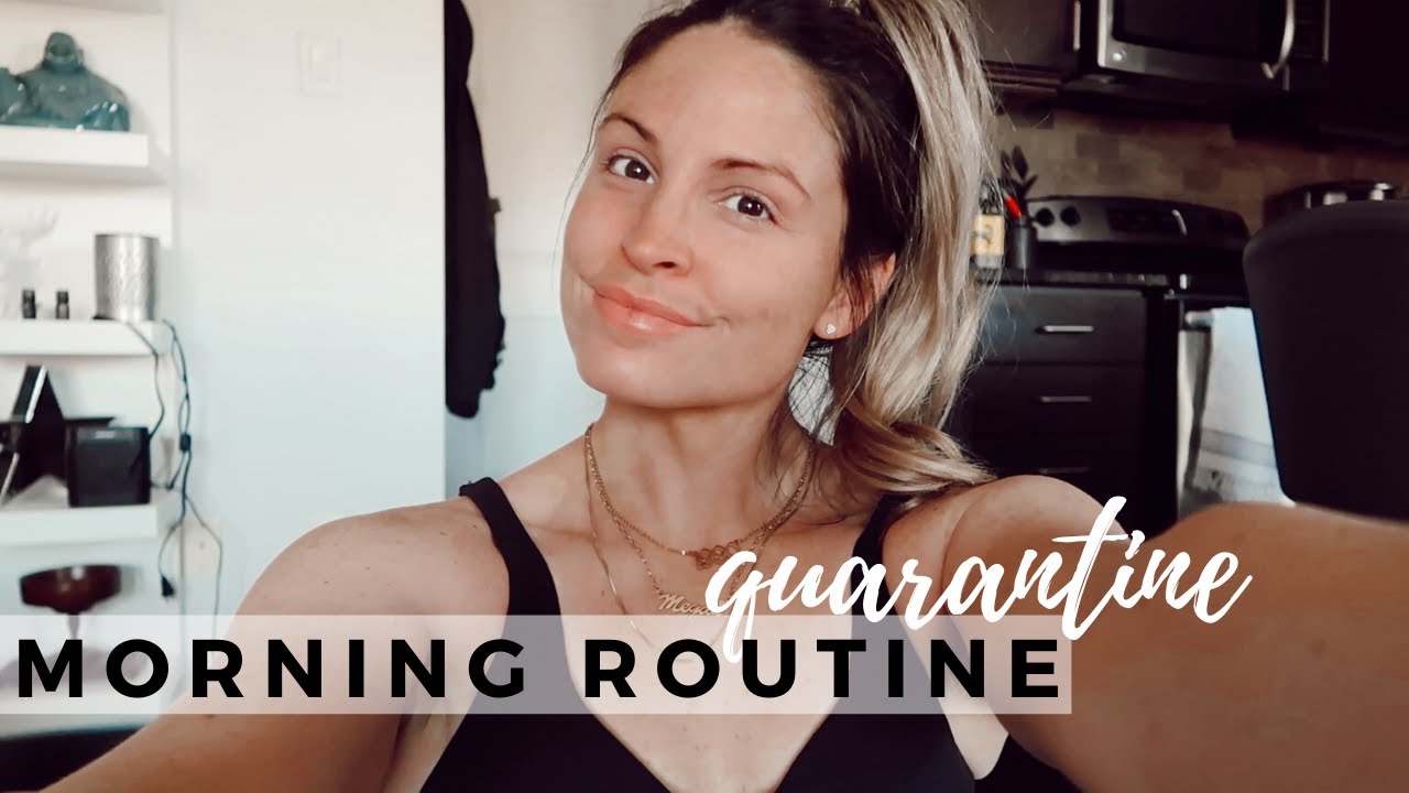 Quarantine Morning Routine: why I have a 2.5 hour morning routine ...