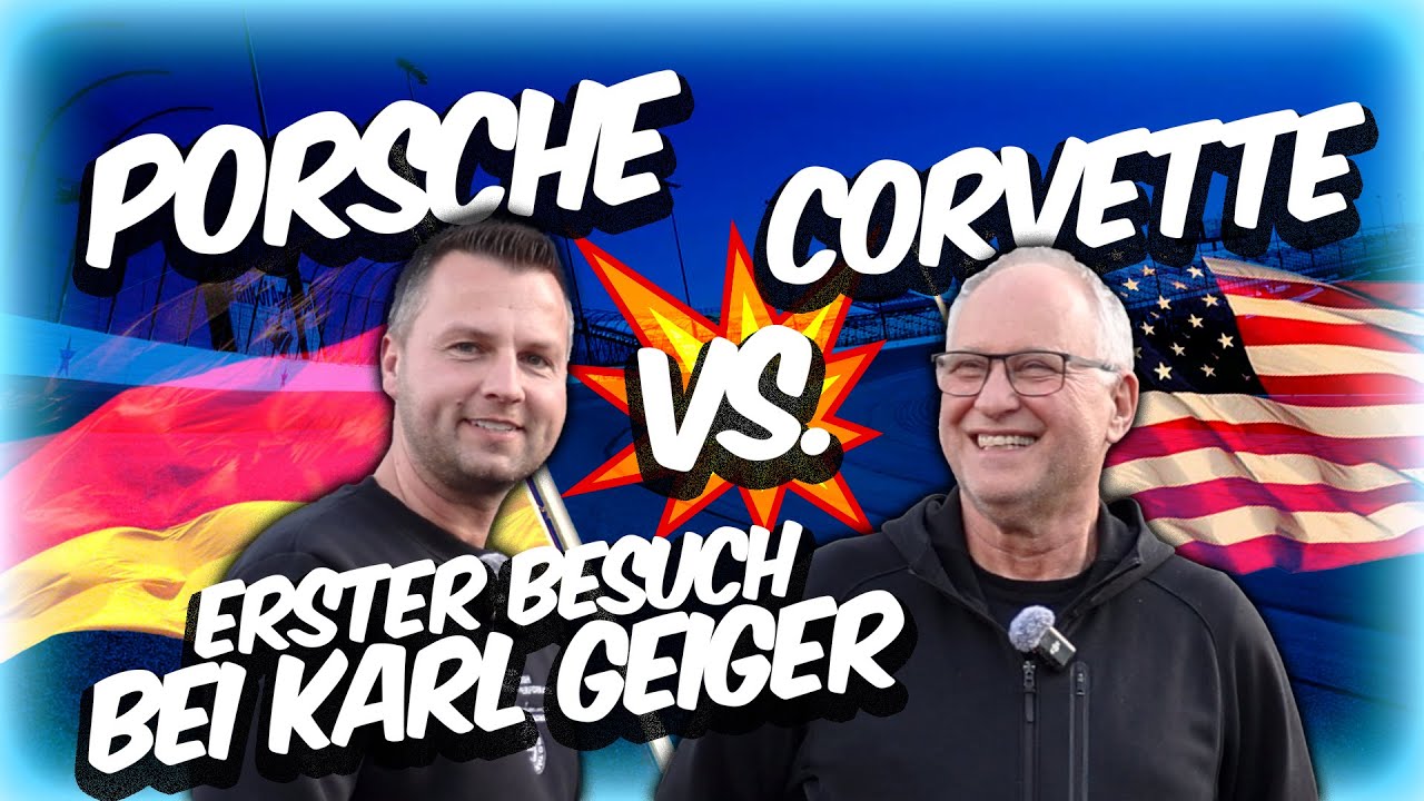 Porsche or Corvette? IT'S GETTING SERIOUS! - Visiting Karl Geiger ...