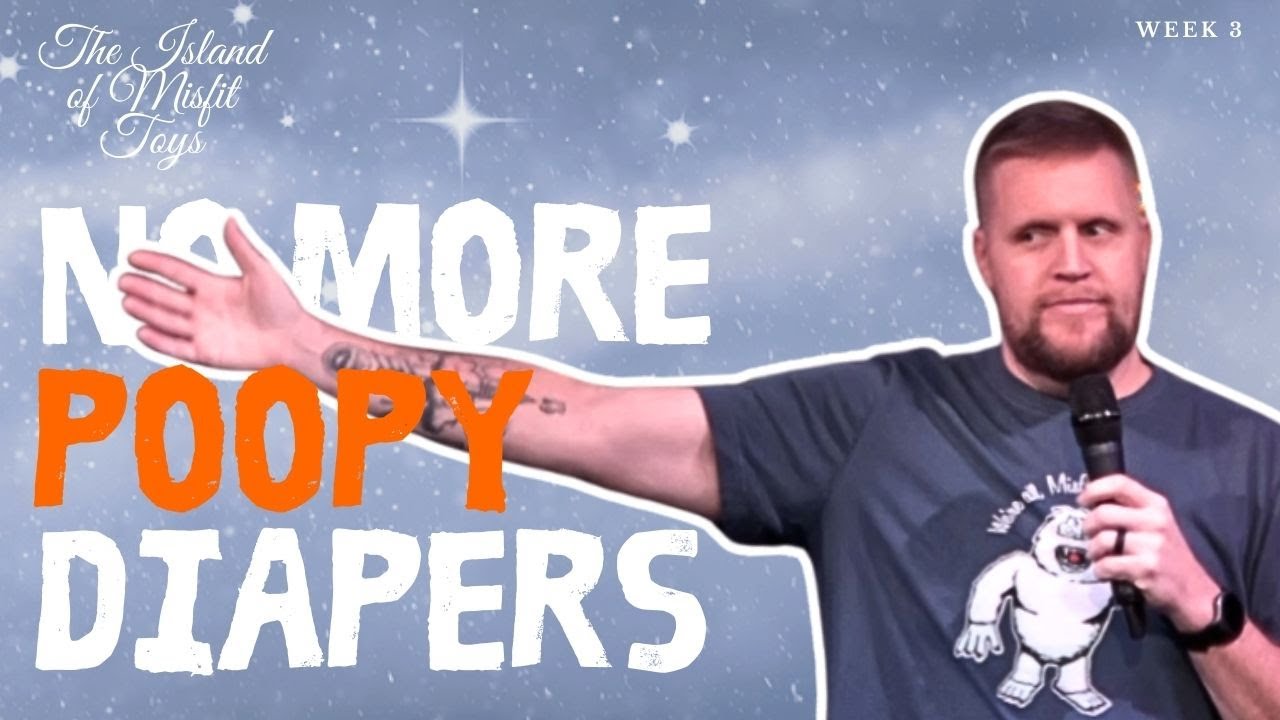 No more poopy diapers / The Island of Misfit Toys - Week 3 / The ...
