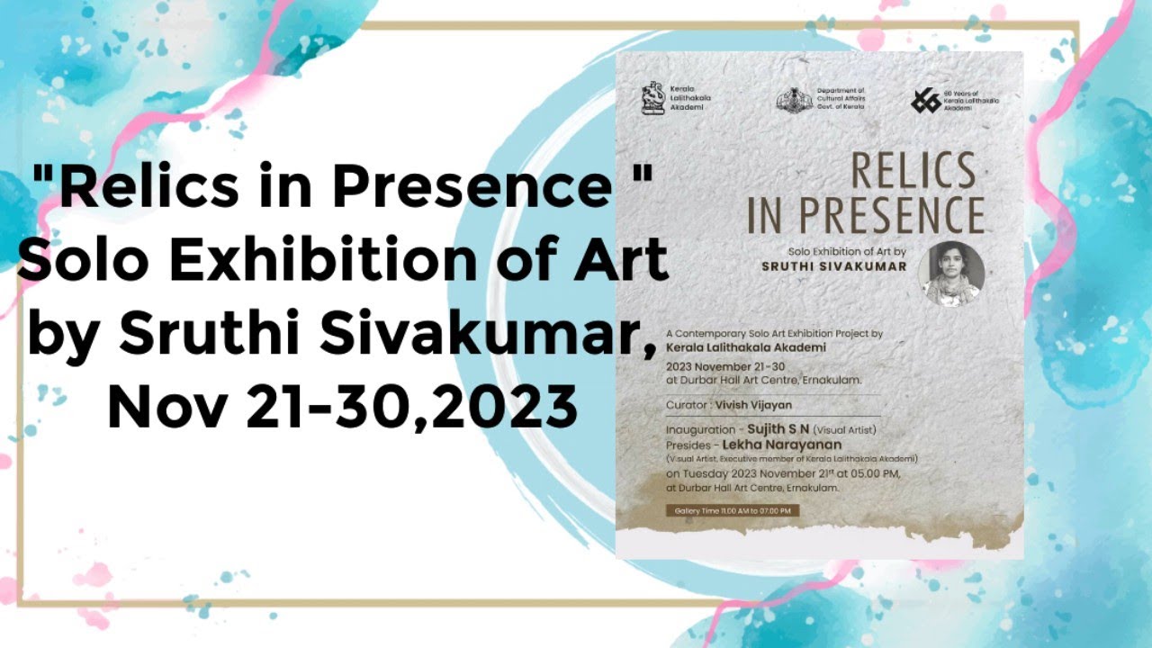 Relics in Presence Solo Exhibition of Art by Sruthi Sivakumar - YouTube