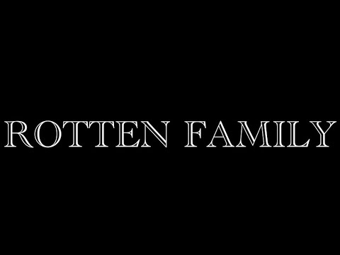 ROTTEN FAMILY (reupload bc editing thing) - YouTube
