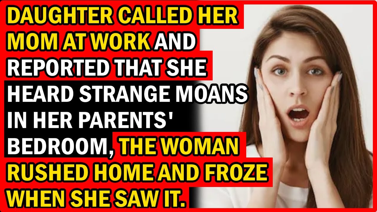 Daughter Called Her Mom At Work And Reported That She Heard Strange
