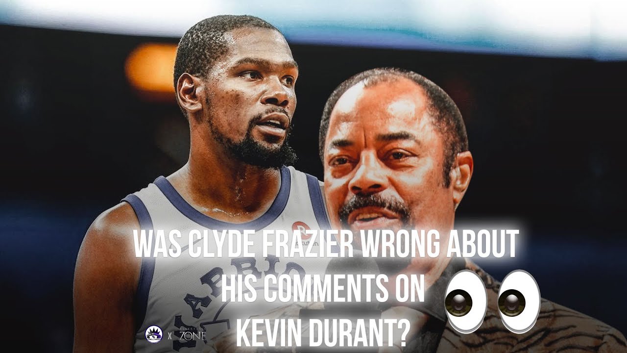 Why Clyde Frazier is CORRECT about Kevin Durant - YouTube