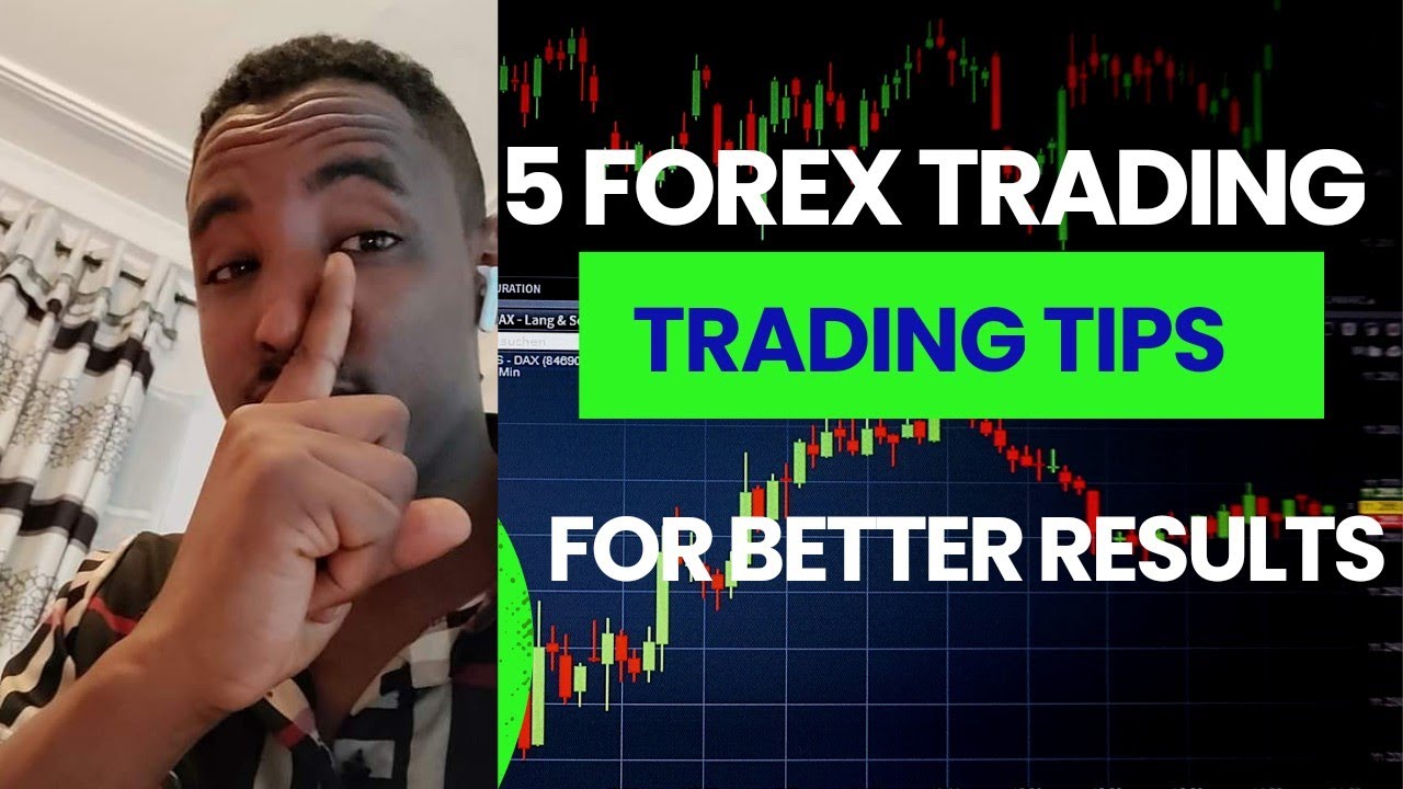 Forex Tips 5 Forex Tips that can change your life - YouTube