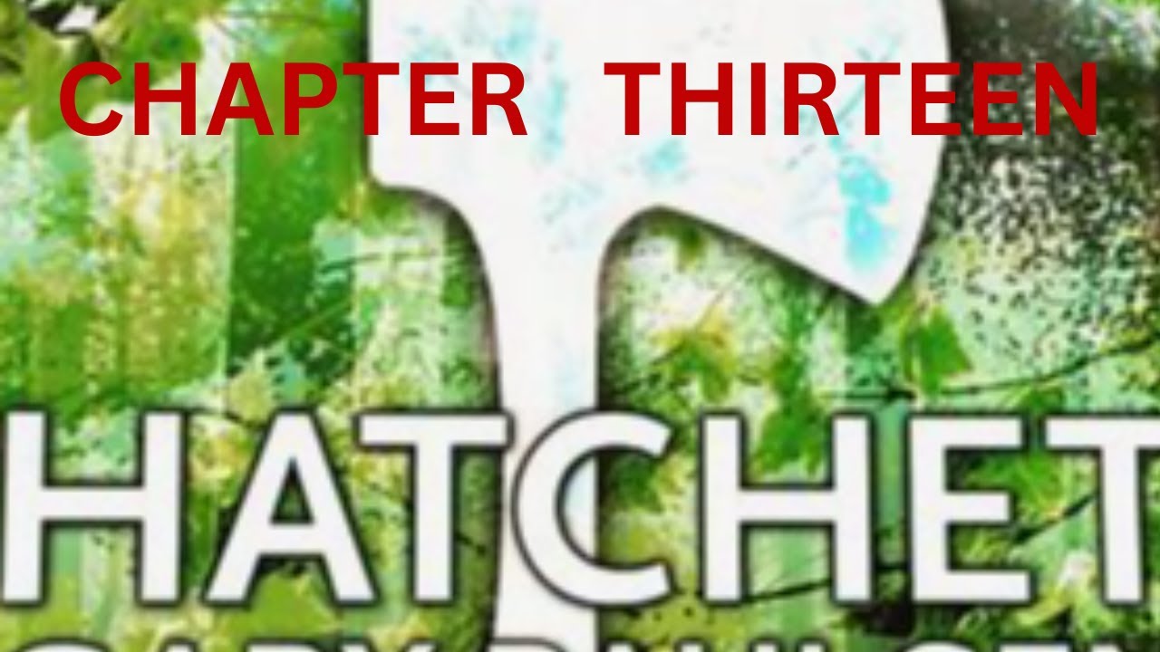 HATCHET CHAPTER 13 - YouTube