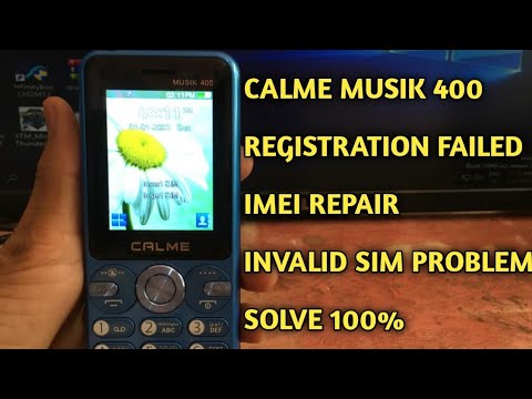 Calme Musik 400 Imei Repair Registration Failed Invalid Sim - YouTube