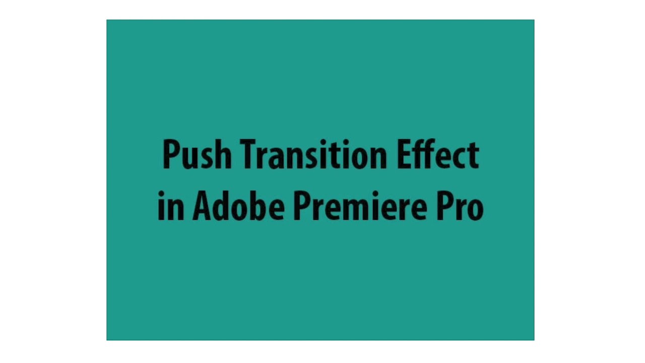 Push Slide Transition Effect in Adobe Premiere Pro - YouTube