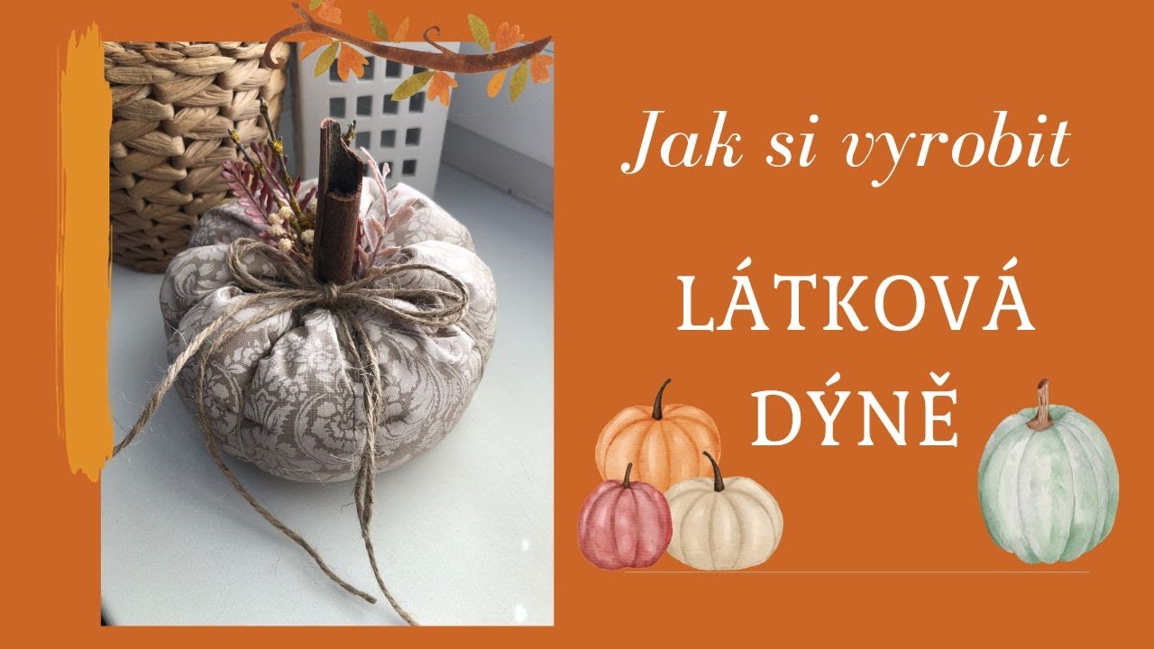Podzimní dekorace látková dýně | jak si vyrobit látkovou dýni | DIY ...