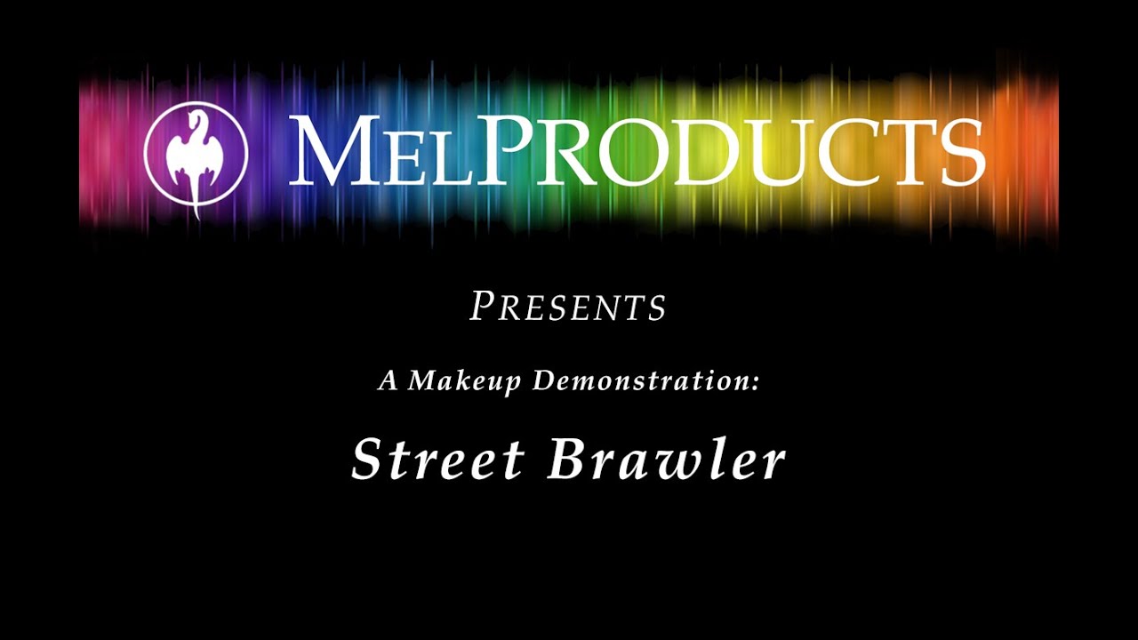 Mel Products USA Presents: A Makeup Demonstration - Street Brawler ...