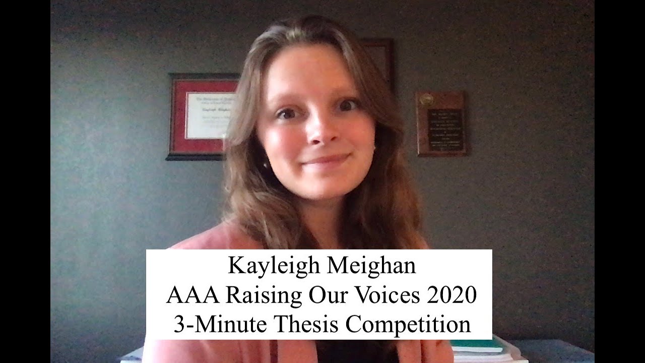 Kayleigh Meighan | AAA Raising Our Voices 2020 3-Minute Thesis ...
