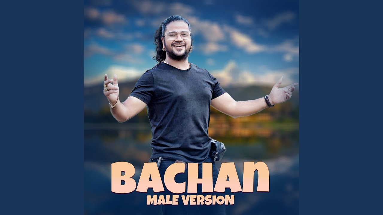 BACHAN (MALE Version) - YouTube
