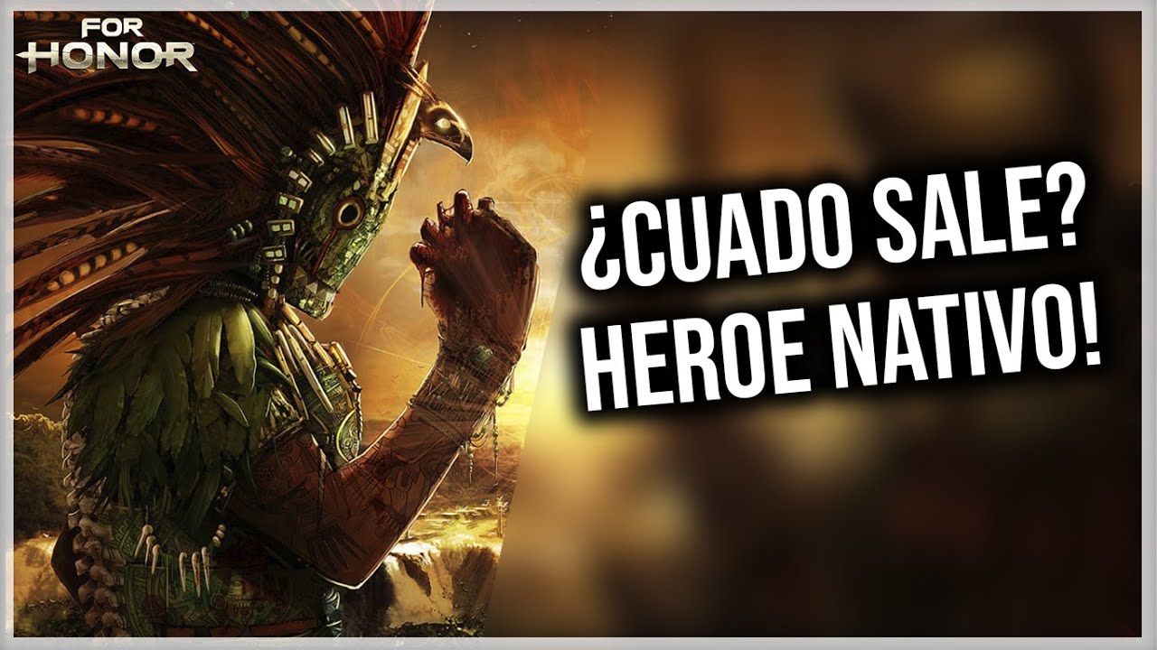 CUANDO SALE el HEROE AZTECA? | For Honor | - YouTube