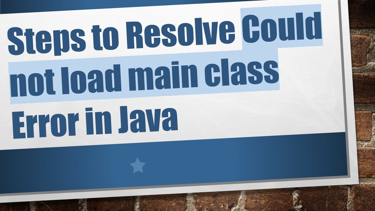 Steps to Resolve Could not load main class Error in Java - YouTube