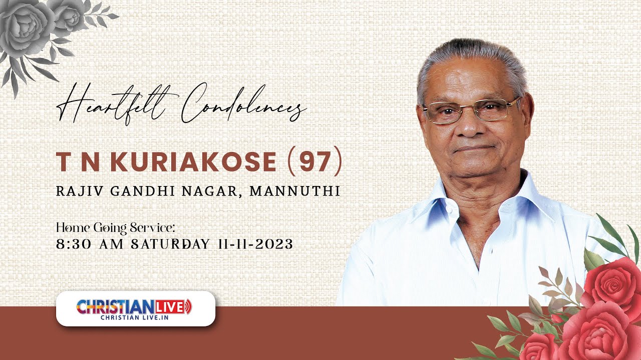 Home Going Service || T N Kuriakose (97)Mannuthi || LIVE - YouTube