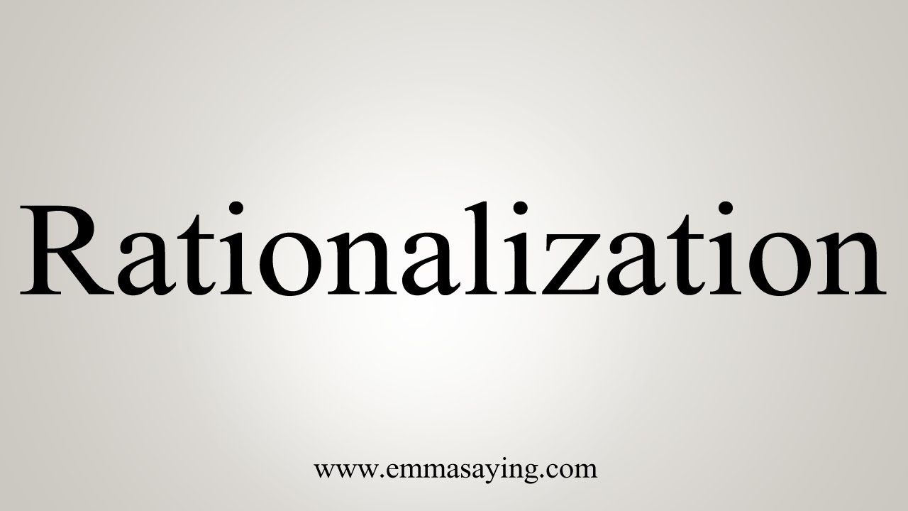 How To Say Rationalization - YouTube