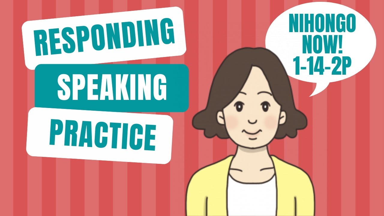 NihonGO NOW! 1-14-2P Responding to a greeting - YouTube