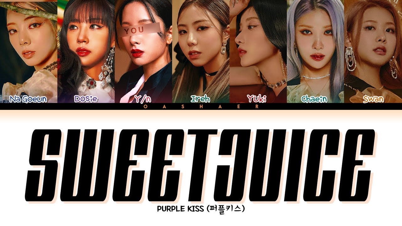 PURPLE KISS (퍼플키스) "Sweet Juice" || 7 Members Ver. (You As A Member ...