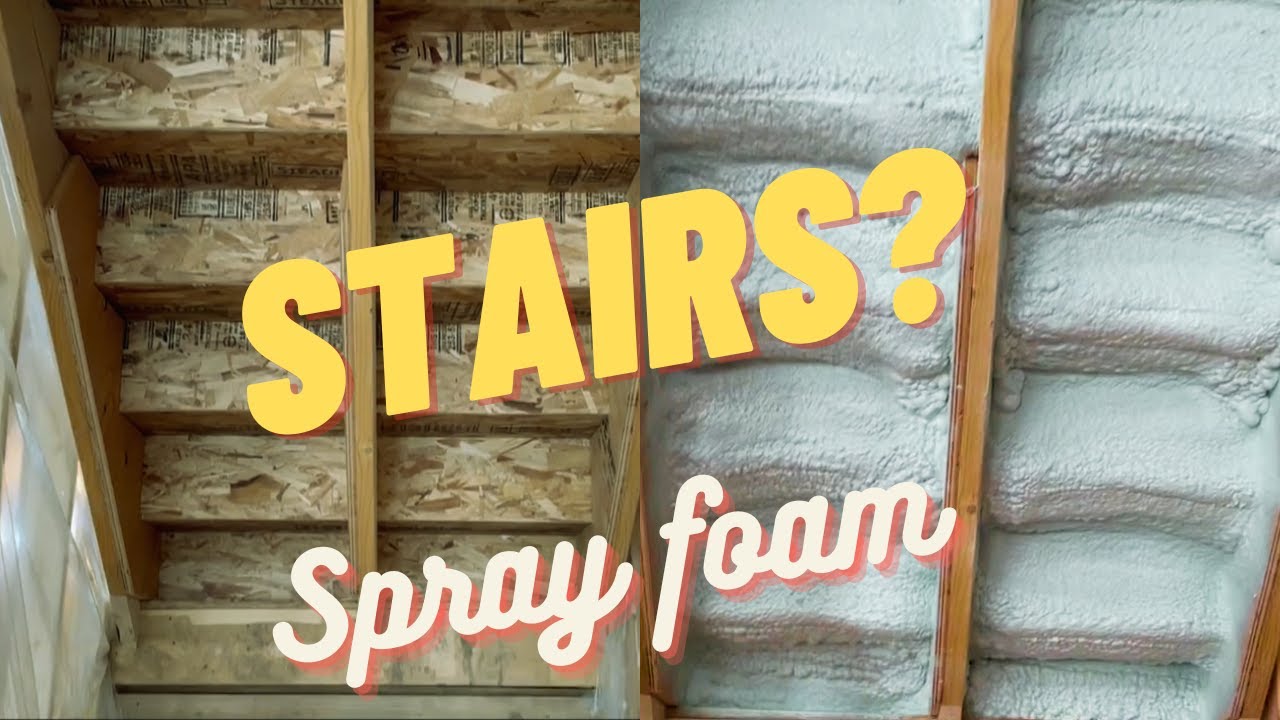 Why Spray Foam on the Backs of Stairs Makes Sense. - YouTube