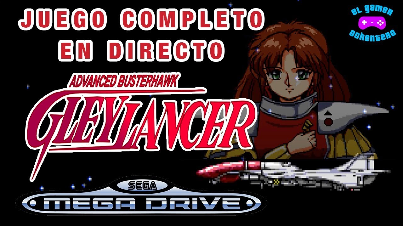 Gley Lancer [Mega Drive] | Juego completo en directo - YouTube
