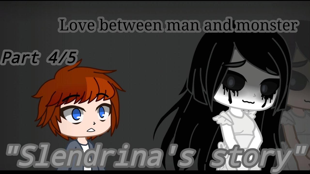 Mini series "Love between man and monster"." Slendrina's story".Part 4/ ...