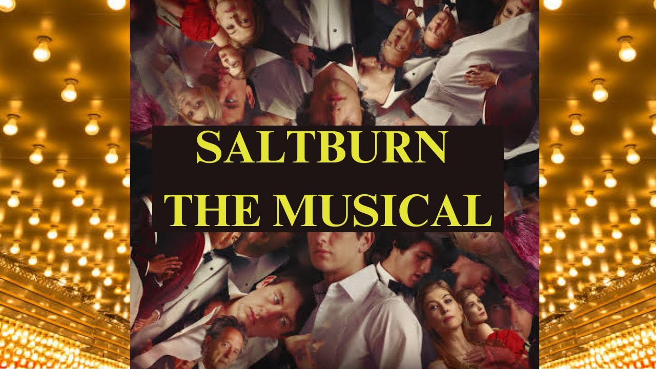 saltburn the musical - YouTube