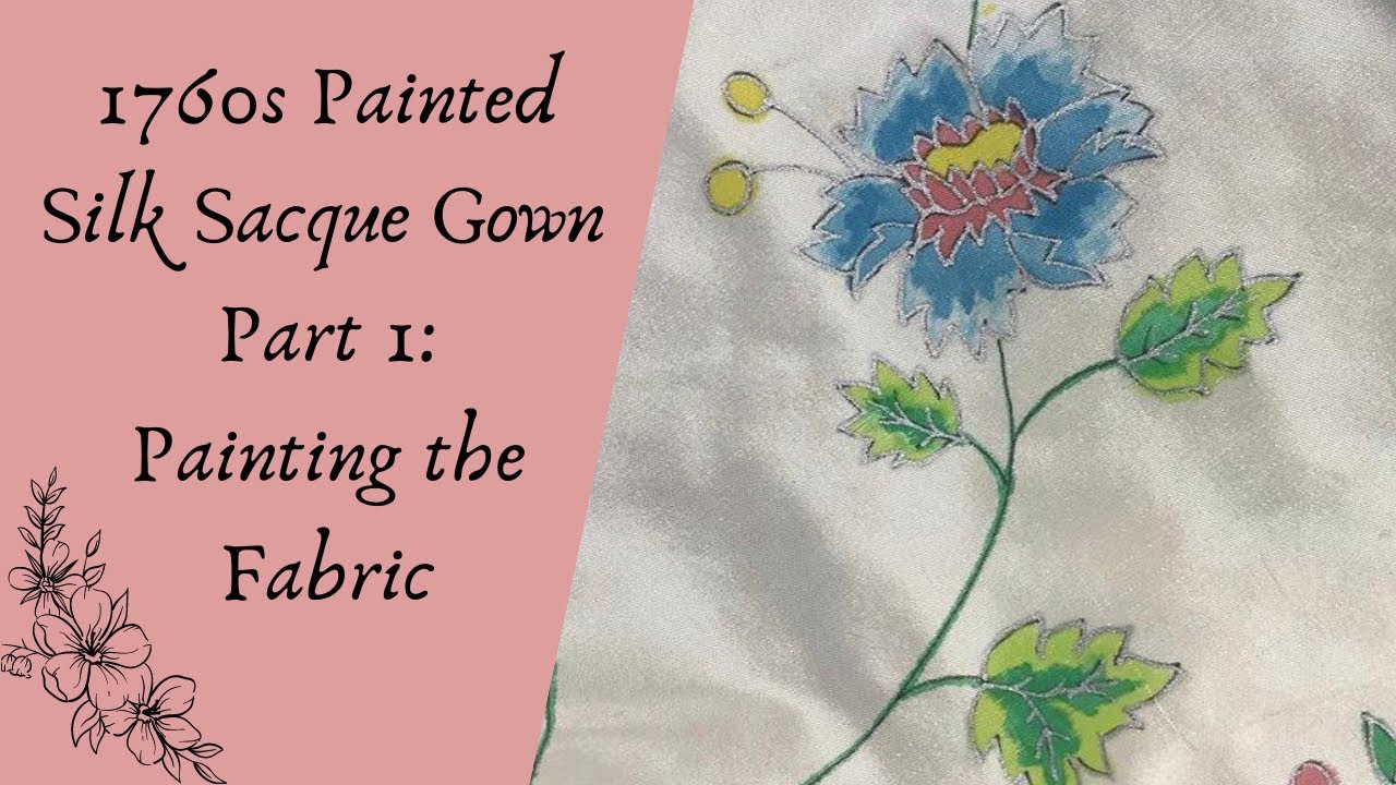 1760s Painted Silk Sacque Gown: Painting the Fabric - YouTube