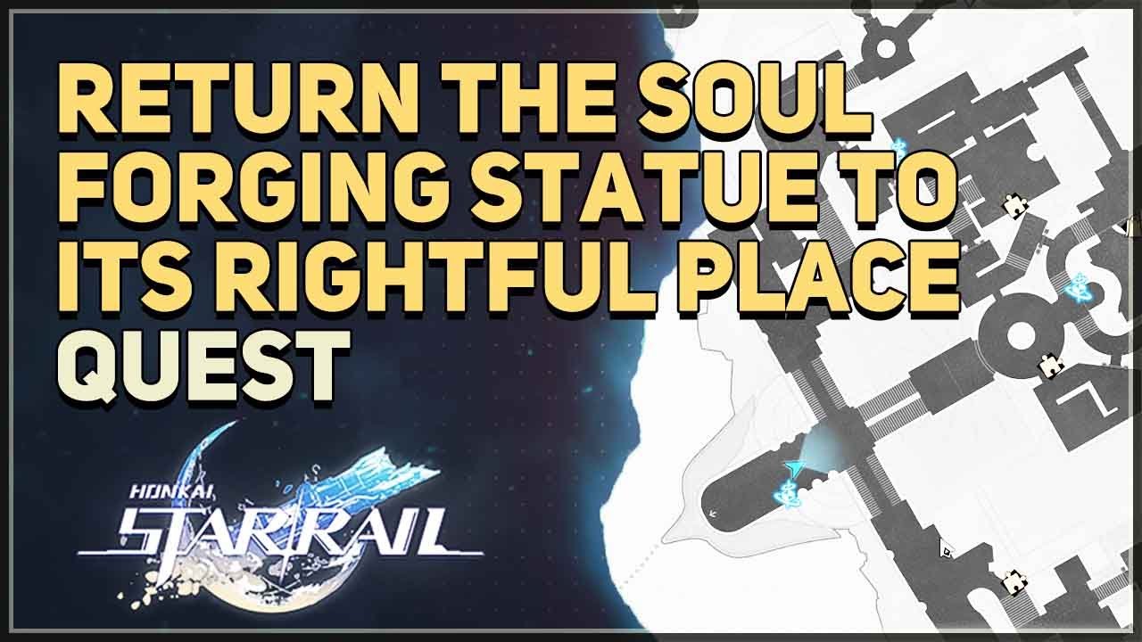 Return the Soul-Forging Statue to its rightful place Honkai Star Rail ...