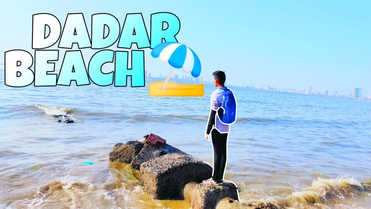 EXPLORING DADAR BEACH | MUMBAI | KISHOR KARKHELE - YouTube