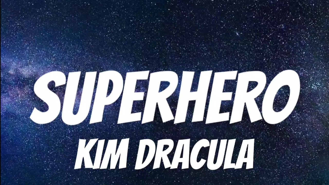 Kim Dracula - Superhero ( Lyrics ) - YouTube