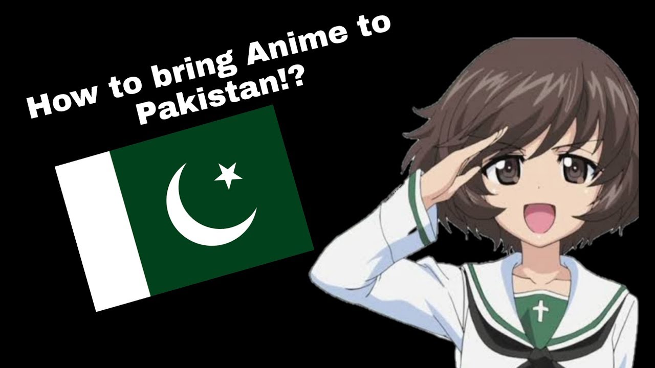 How to bring Anime to Pakistan! - YouTube