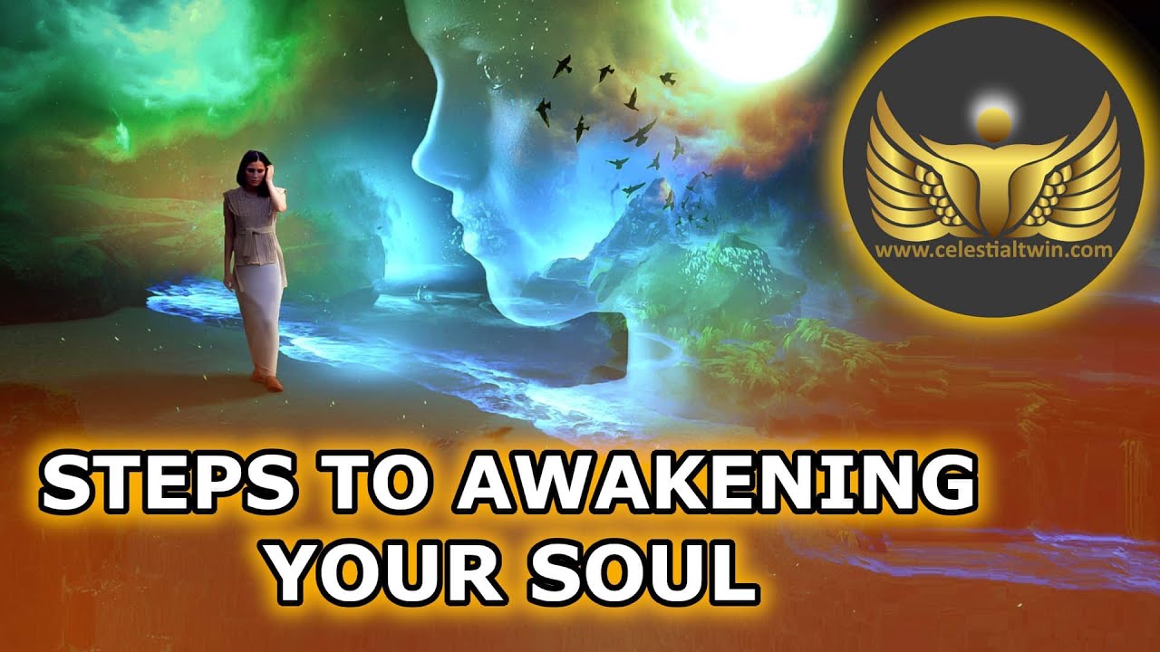 Steps to Awakening Your Soul - YouTube