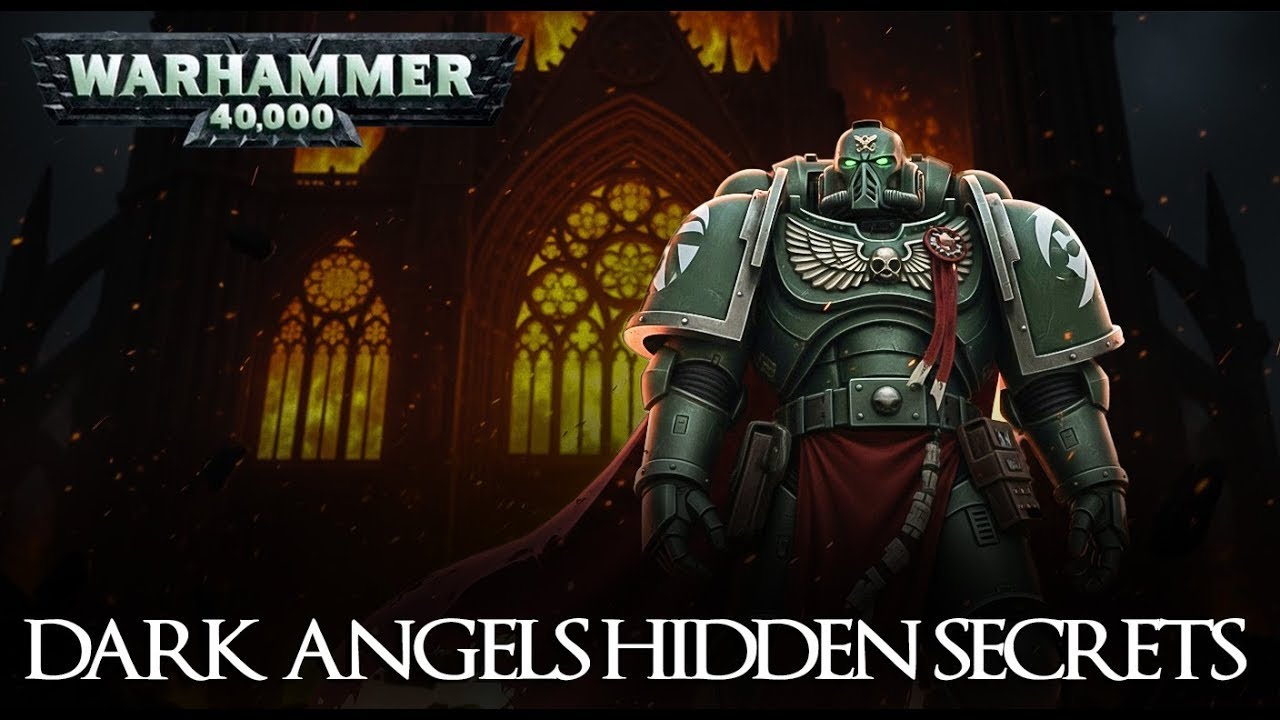 Warhammer 40K Lore | The Dark Angels - The Secrets of the Chapter (Lore ...