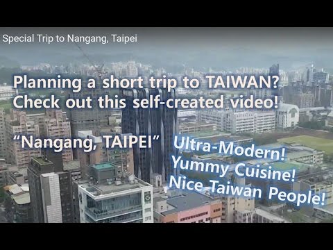 Special Trip to Nangang, Taipei