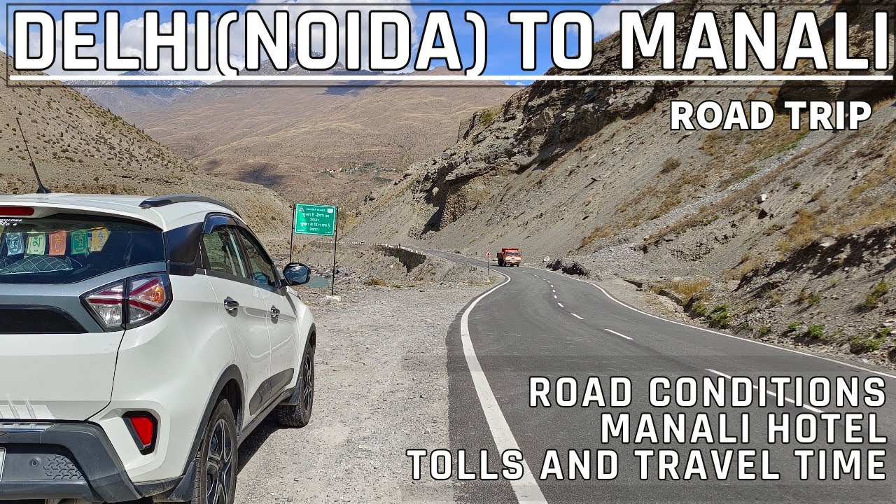 Delhi to Manali By Road | Toll and Places to Eat | Best Route | Manali ...