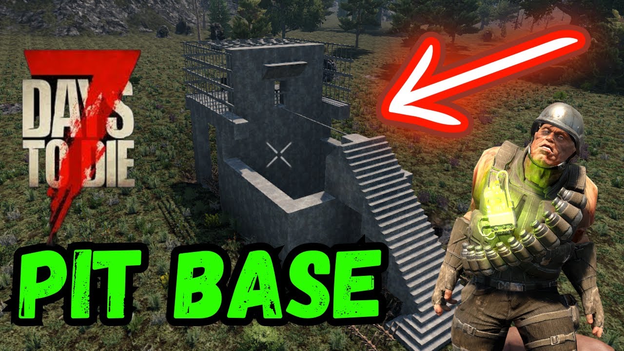 Ultimate PIT BASE Design - 7 Days to Die Alpha 21 and 1.0 Horde Base ...