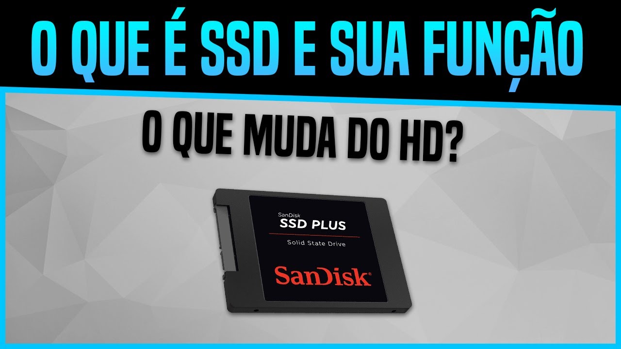 O que é SSD, como Funciona e Diferenças do HD - YouTube