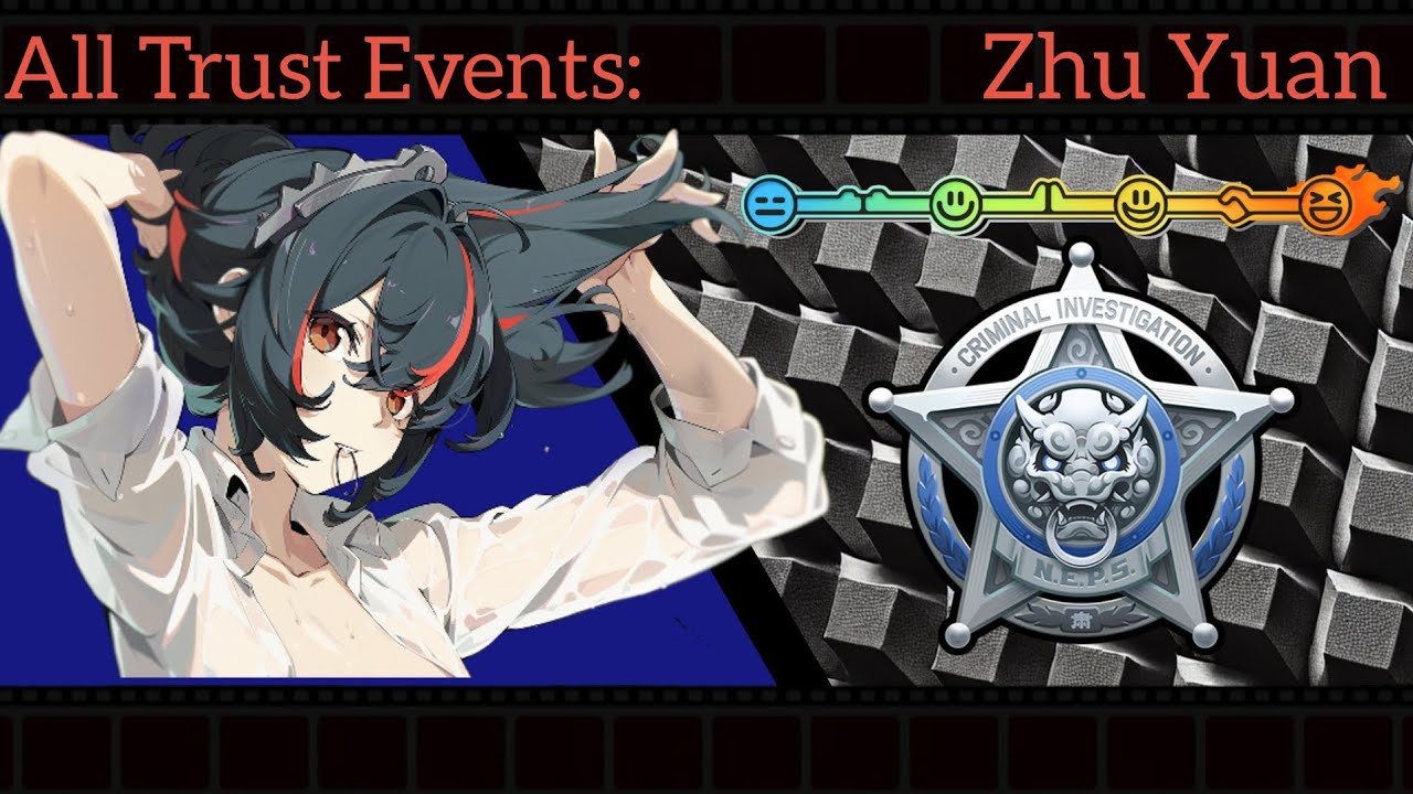 ZZZ: Zhu Yuan - All Trust Events - YouTube