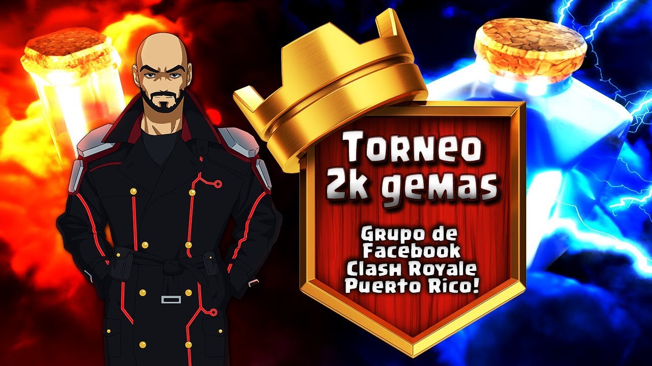 Clash Royale! Torneo de 2k dedicado al grupo de FB, Clash Royale Puerto ...