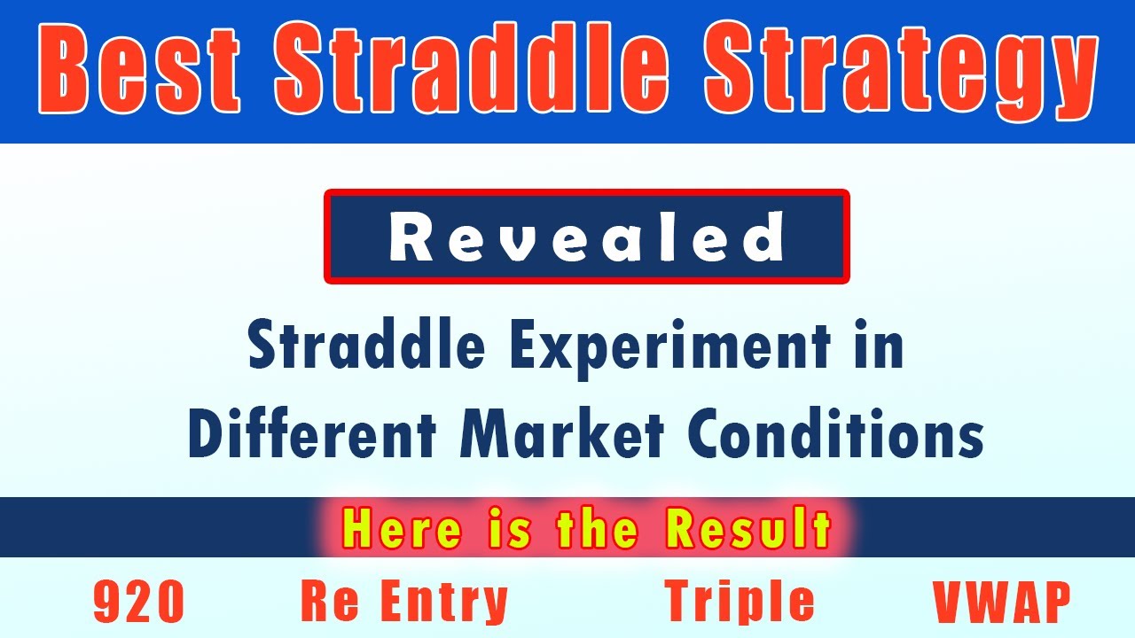 Best Intraday Straddle Strategy Revealed - Straddle Experiments on ...