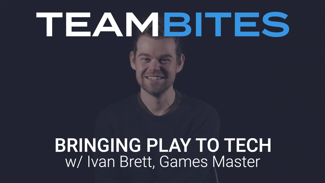TEAMBITES | Ivan Brett | Games Master | Bringing play to tech - YouTube