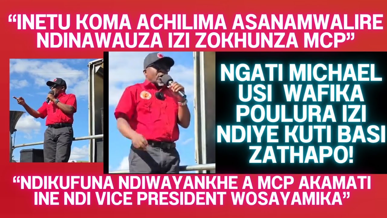 MICHAEL USI LERO KU BANGWE WAULURA ZINSISI ZOKHUNZA MALEMU CHILIMA NDI ...