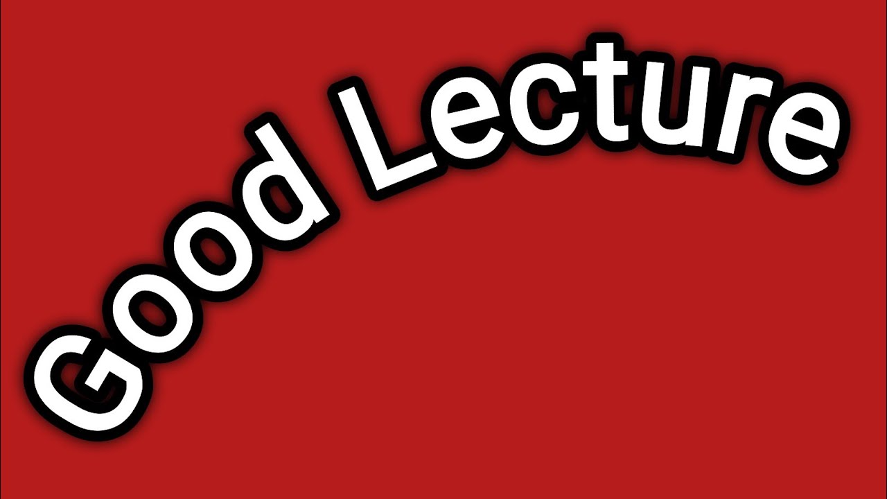 good Lecture - YouTube