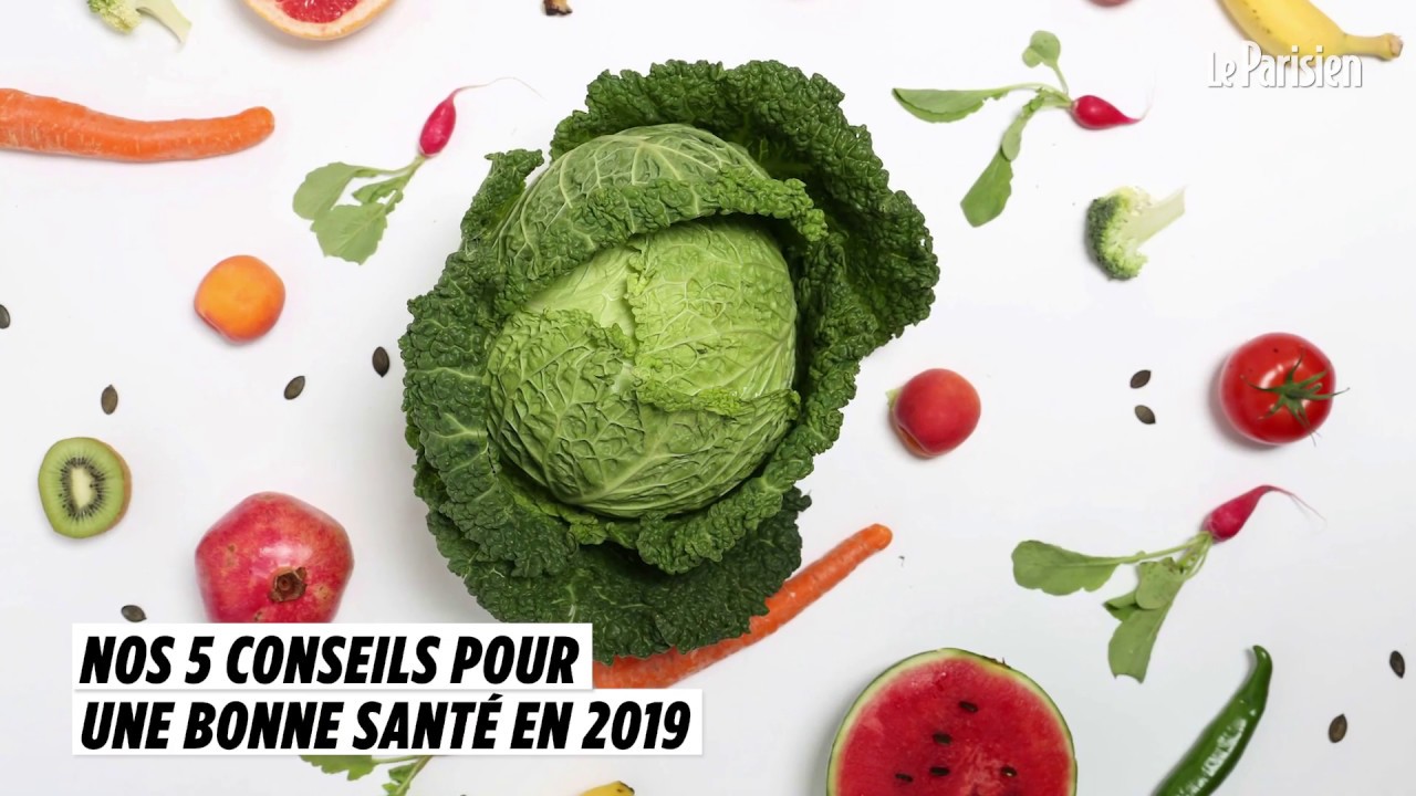 Cinq conseils pour une bonne santé en 2019 - YouTube