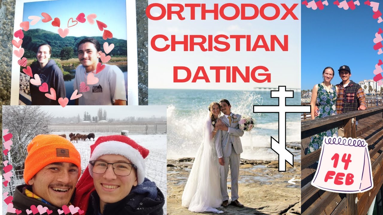 Dating as a Christian | My Experience as an Orthodox Christian Woman ...