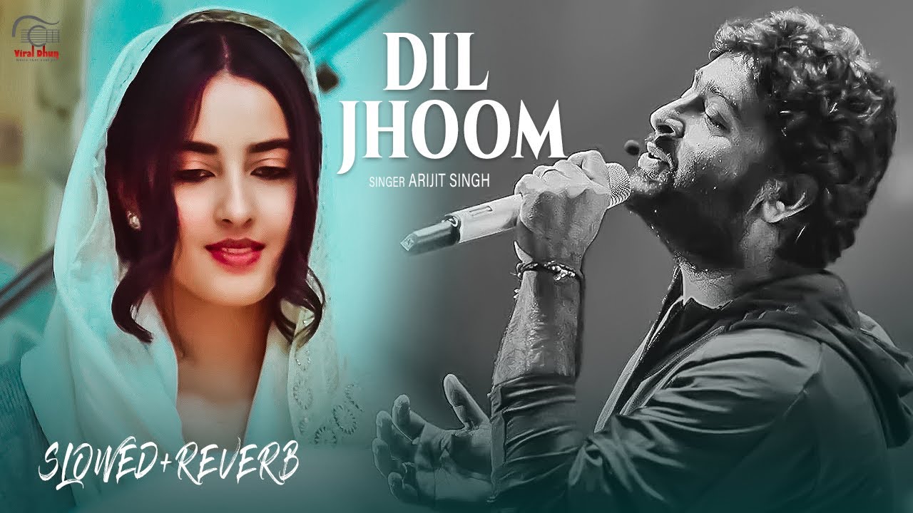 Dil Jhoom Jhoom Jaye (Slowed & Reverb) | Arijit Singh | Mithoon | Gadar 2 - YouTube