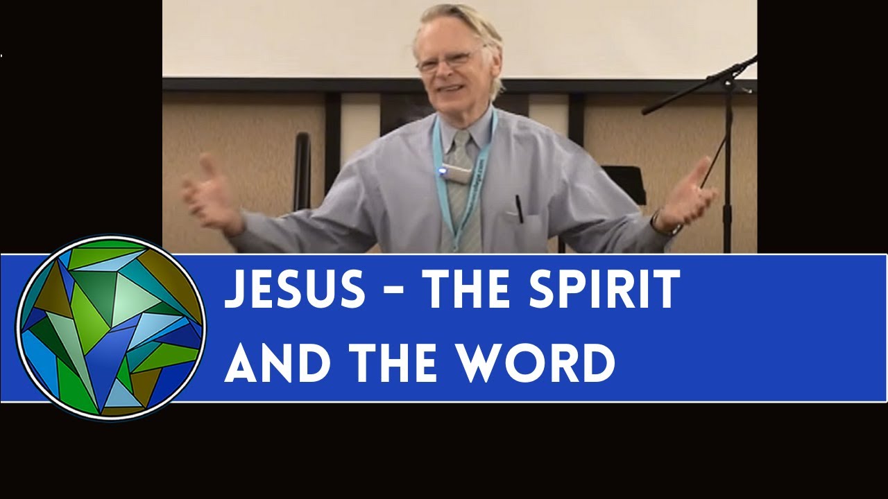 Jesus - The Spirit and the Word - Sir Anthony Buzzard - YouTube