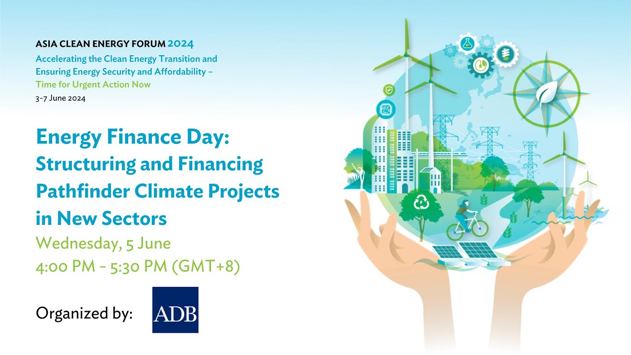 Energy Finance Day: Structuring and Financing Pathfinder Climate Projects in New Sectors - YouTube