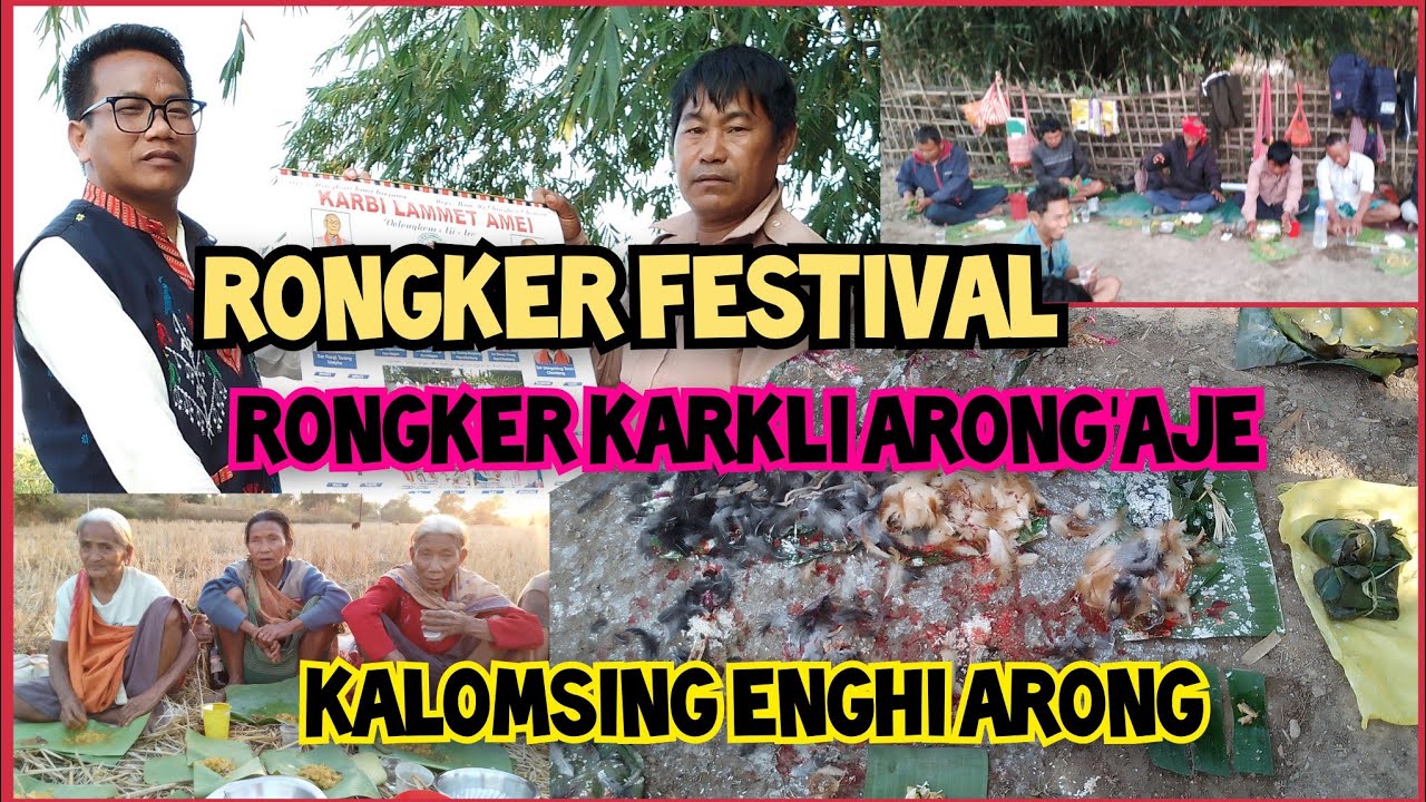 Rongker festival/Rongker Karkli Arong'Aje/Kalomsing Enghi Arong ...