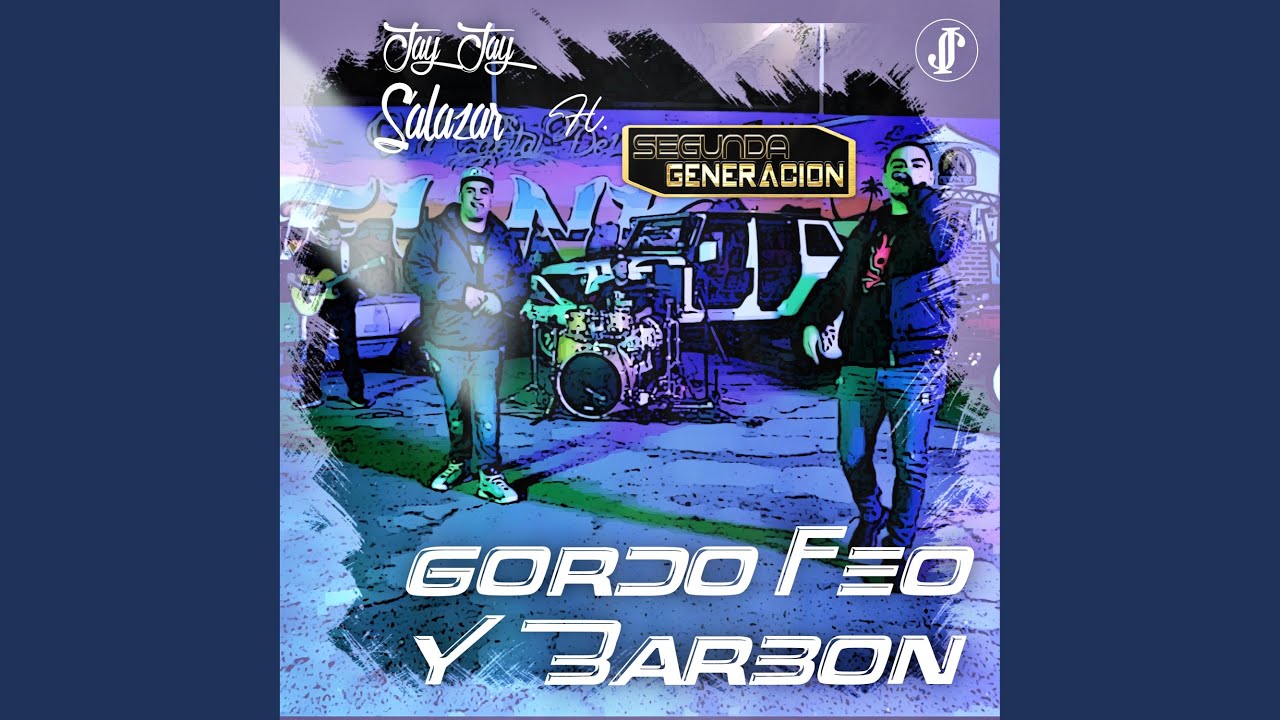 Gordo Feo Y Barbon (feat. Segunda Generacion) - YouTube Music